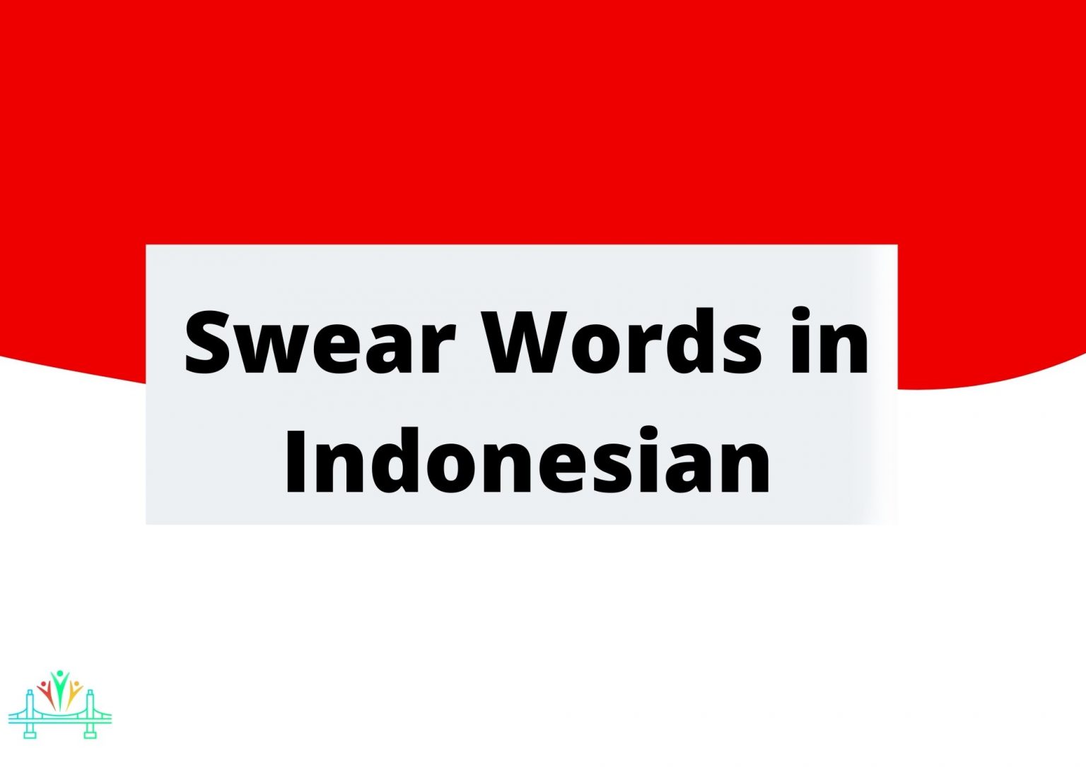Indonesian Swear Words - Jembatan Bahasa Indonesian Language School